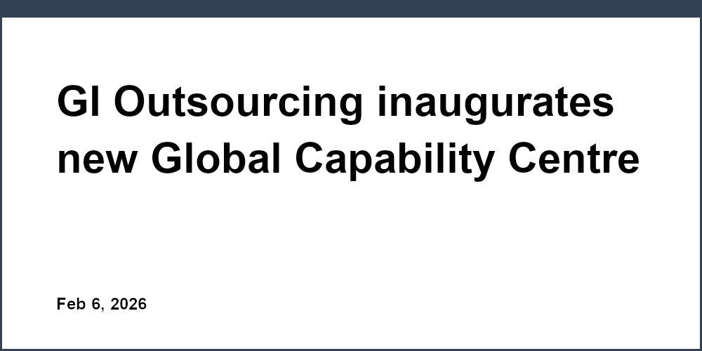 GI Outsourcing inaugurates new Global Capability Centre in Hyderabad ...